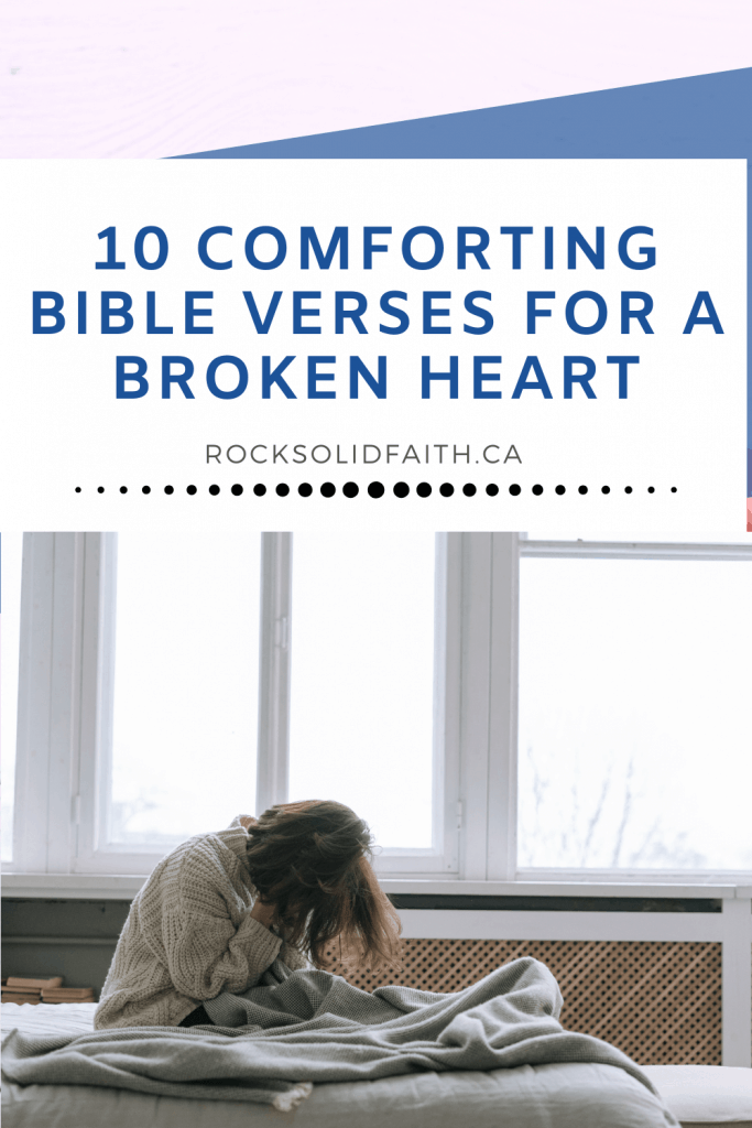 10 Encouraging Bible Verses For A Broken Heart